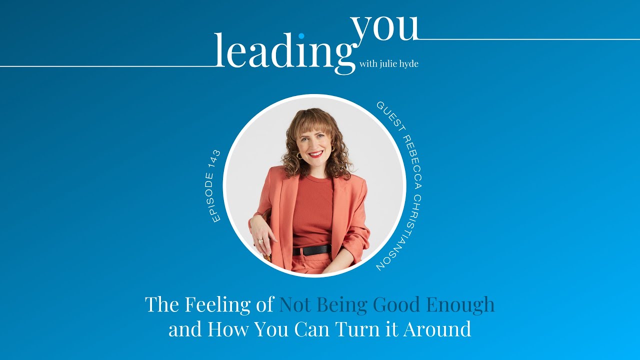 The Feeling of Not Being Good Enough and How You Can Turn it Around ...