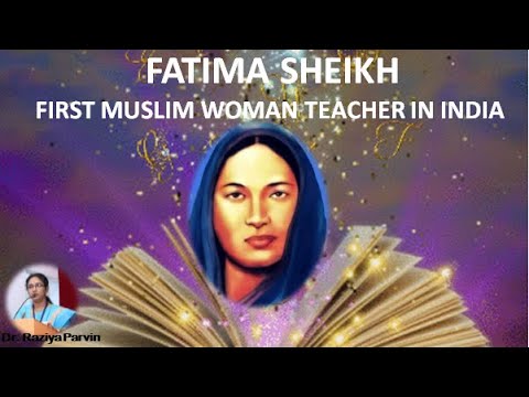 Fatima Sheikh - First Muslim Woman Educator | Dr. Raziya Parvin ...