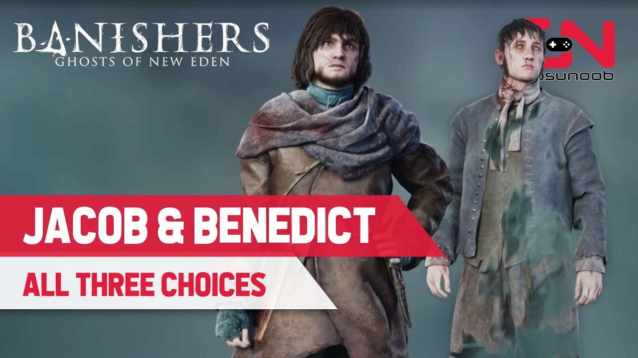 Blame Jacob or Ascend/Banish Benedict in Banishers Ghosts of New Eden - YouTube