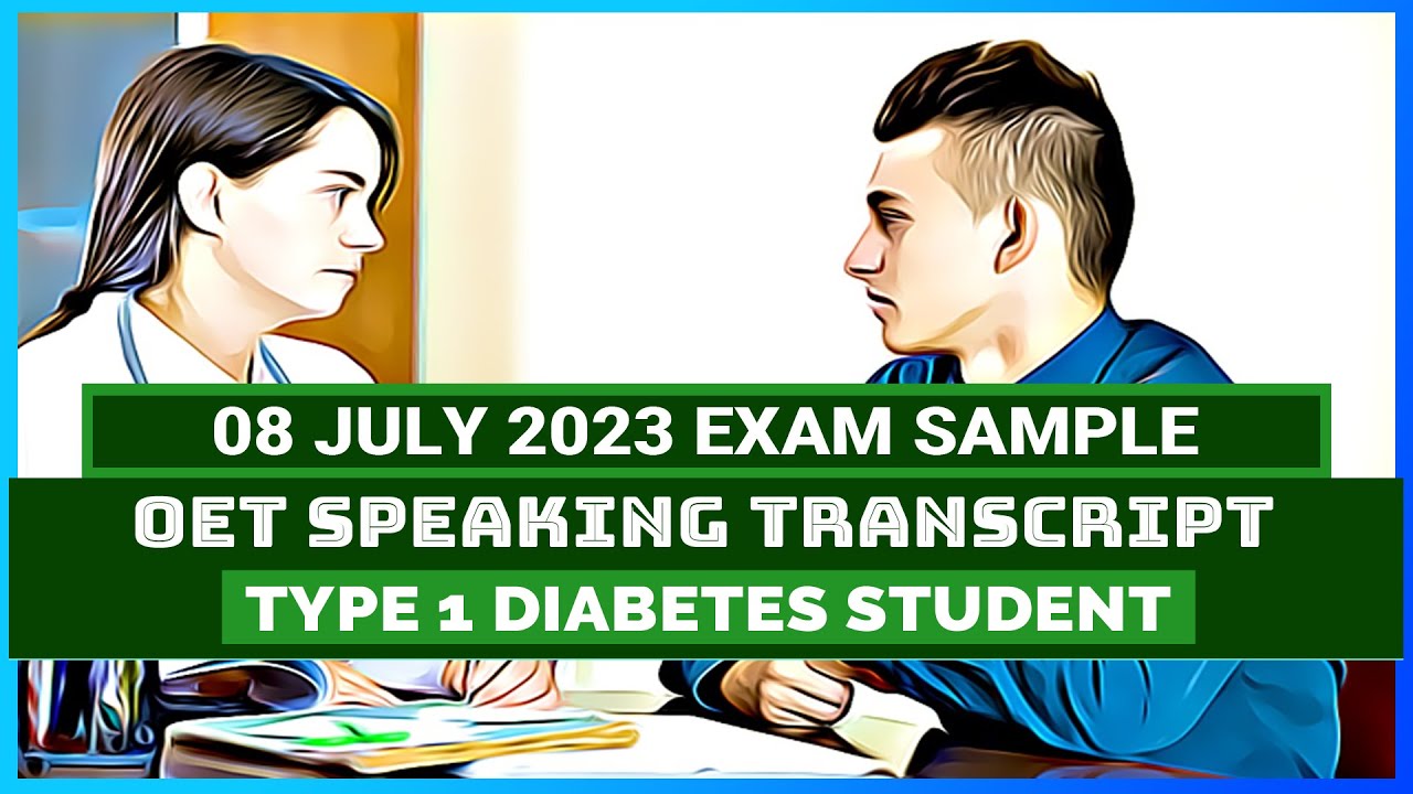 OET SPEAKING TRANSCRIPT - TYPE 1 DIABETES STUDENTS TRANSCRIPT | SPEAK ...