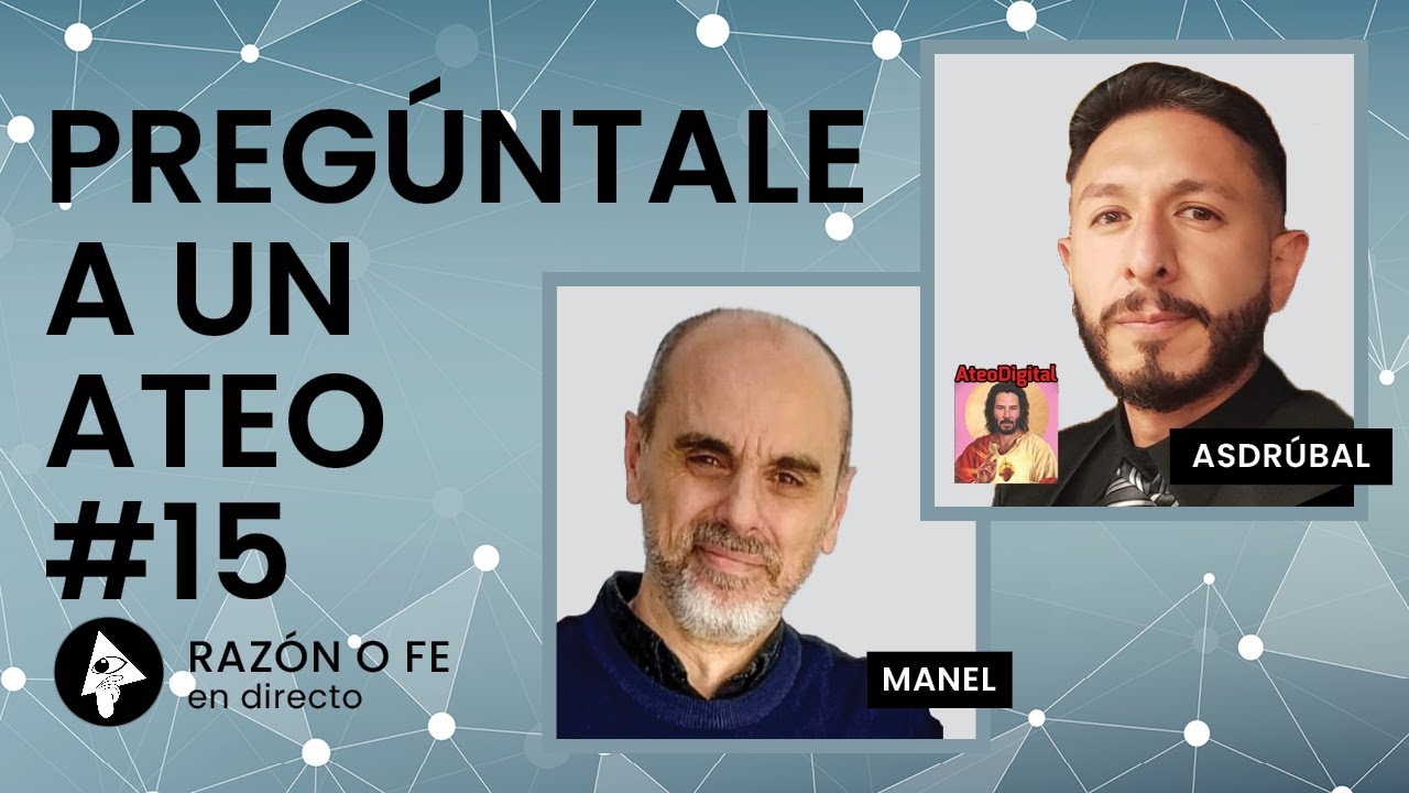 Pregúntale a un ateo #15 | Con Asdrúbal (Ateo Digital) - YouTube
