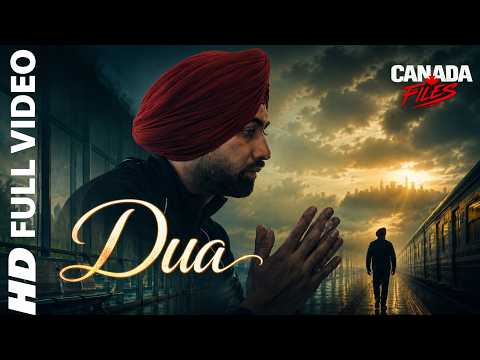 DUA | Official Song | Canada Files | Punjabi Film 2026