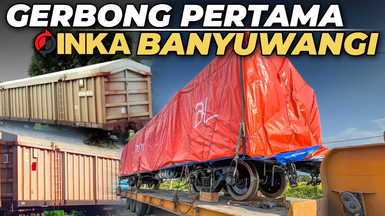 PABRIK INKA BANYUWANGI SUDAH PRODUKSI GERBONG !! PENGIRIMAN GERBONG ...