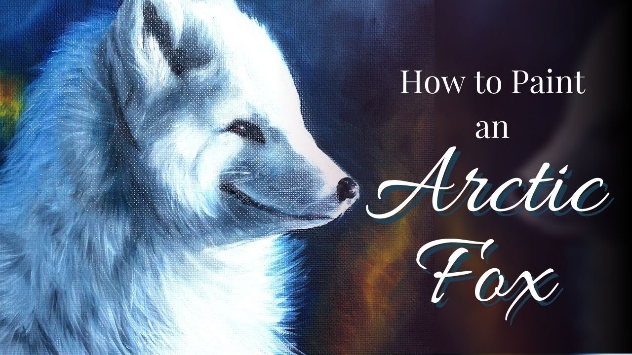 How to Paint: An ARCTIC FOX Portrait with Oil Paint or Acrylic Paint ...