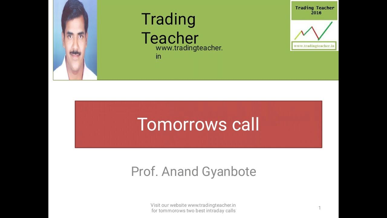 Tomorrow s call for the date 10.4.17 | Trading Teacher | Anand Gyanbote - YouTube