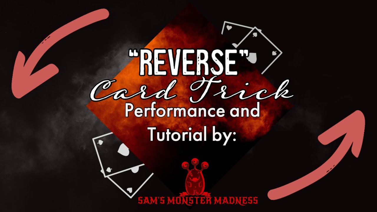 "REVERSE" Card Trick Performance and Tutorial! | Sam's Monster Magic ...