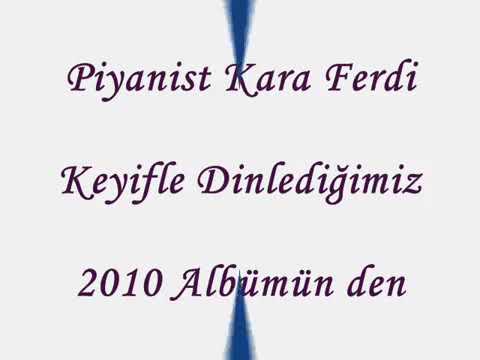 Kara ferdi ağa ona buna bakma