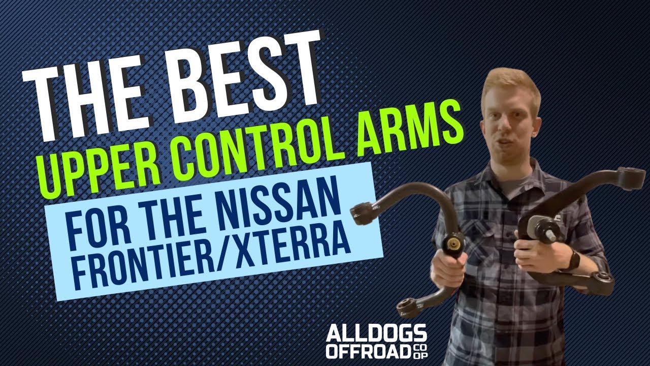 Best Upper Control Arm for Nissan Frontier/Xterra? - YouTube