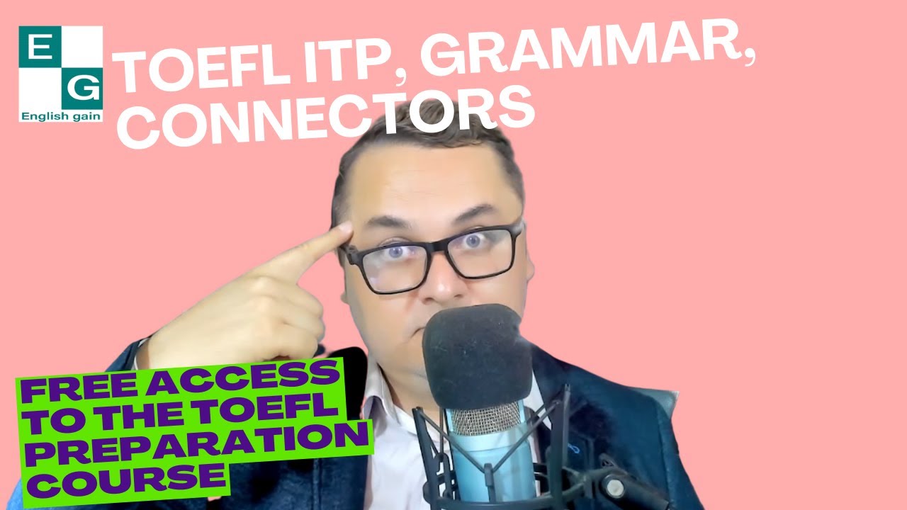 TOEFL ITP, GRAMMAR, CONNECTORS - YouTube
