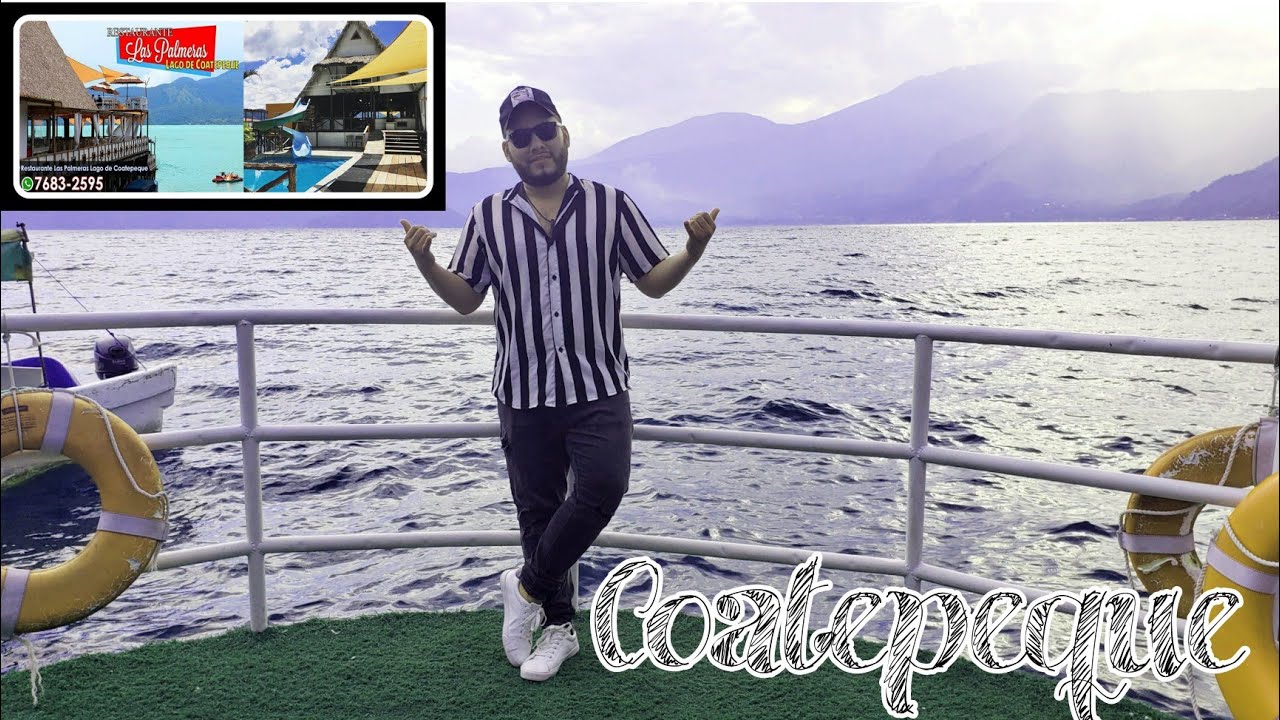 LAGO DE COATEPEQUE, Restaurante Las Palmeras y Ferry 🏞️⛴️🍽️ - YouTube