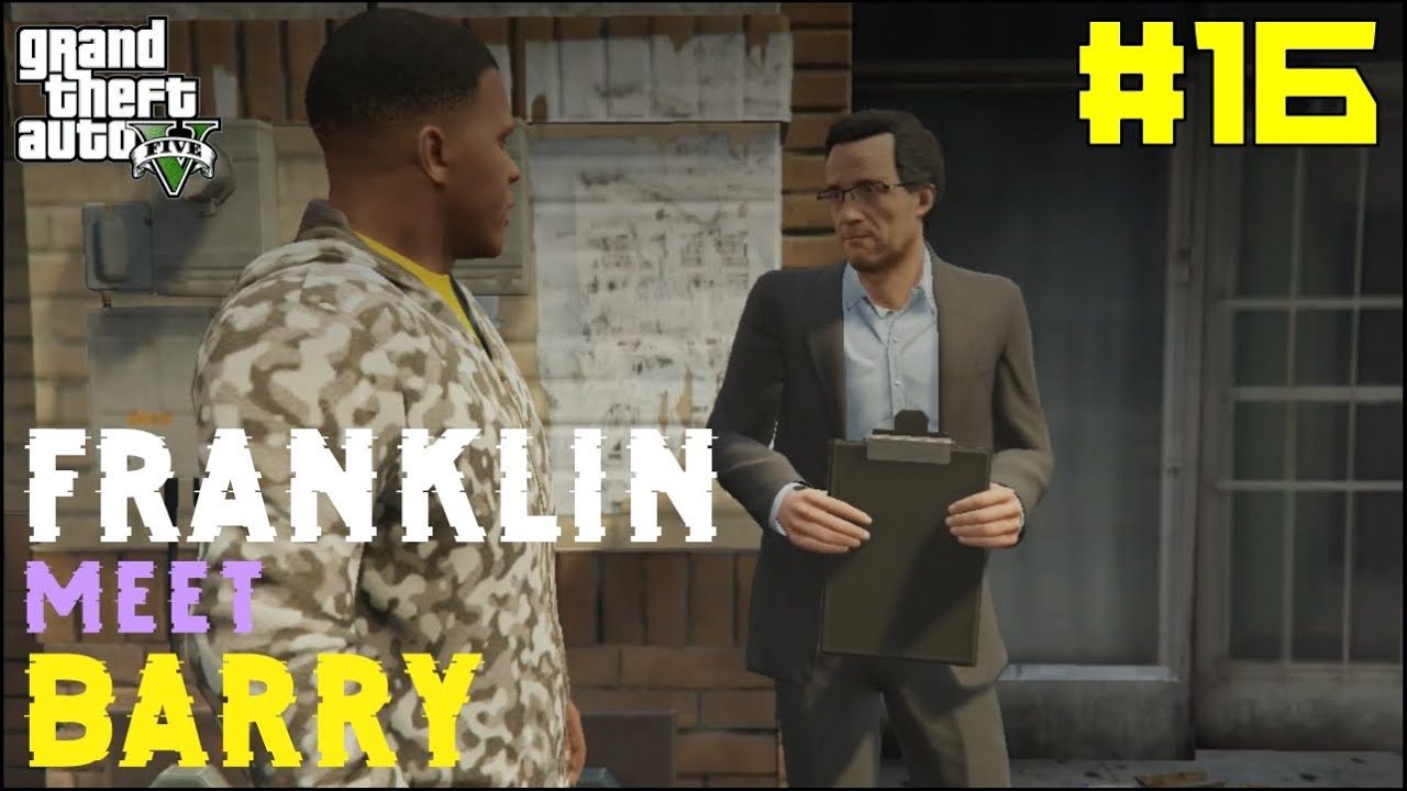 FRANKLIN MEET BARRY l GTA V GAME PLAY #XTREME 16 GUY - YouTube