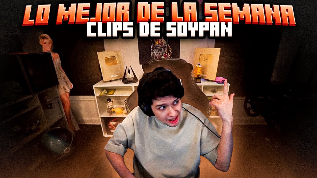 Los Mejores Clips de la Semana #111 | SoyPan - YouTube