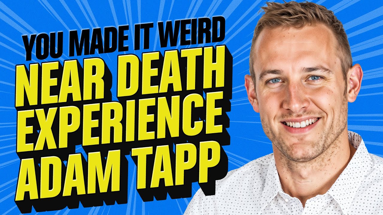 Near Death Experience w/ Adam Tapp | You Made It Weird with Pete Holmes ...