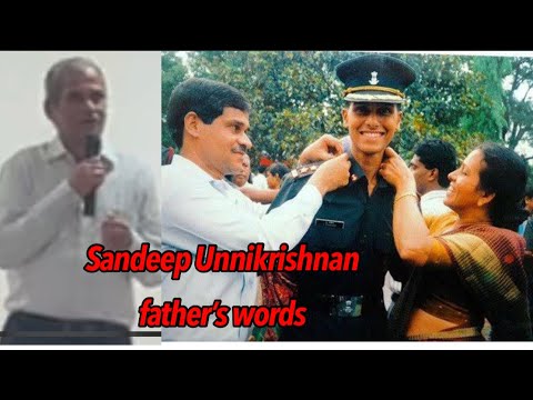 Major Sandeep Unnikrishnan’s father on Sandeep! | Sandeep Vihar | Proud ...