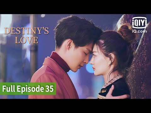 [FULL] Destiny's Love | Episod 35 | iQiyi Philippines