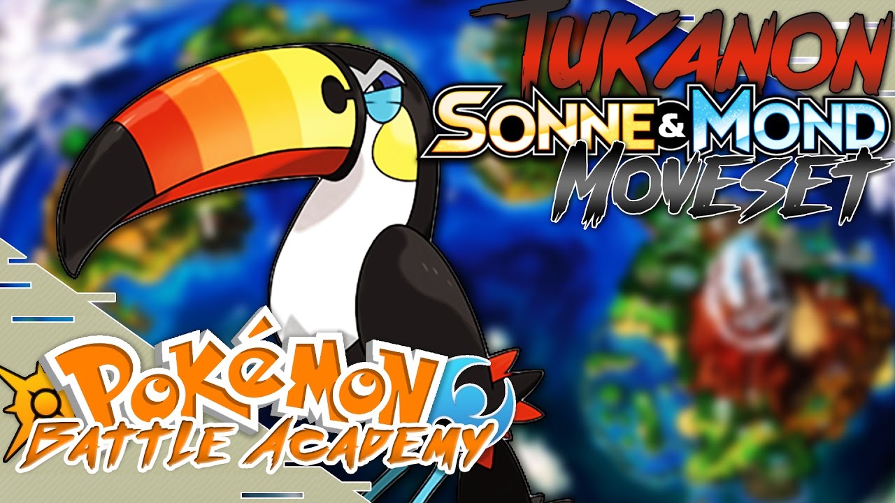 TUKANON COMPETITIVE MOVESET GUIDE - POKÉMON SONNE & MOND TUTORIAL ...