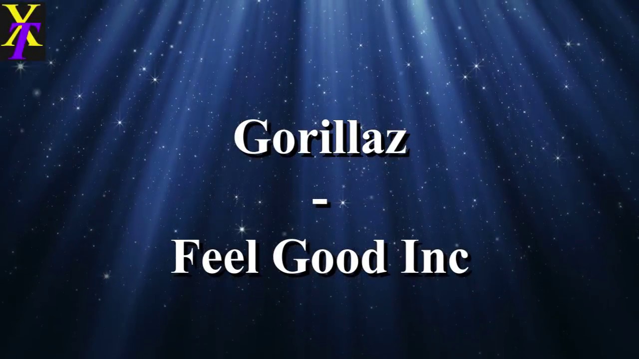 Gorillaz - Feel Good Inc. (Lyrics) - YouTube