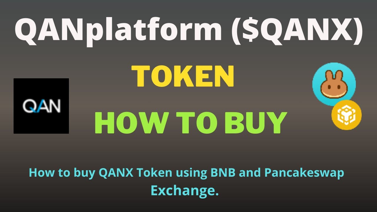 How to Buy QANplatform (QANX) Token Using BNB and PancakeSwap On Trust ...