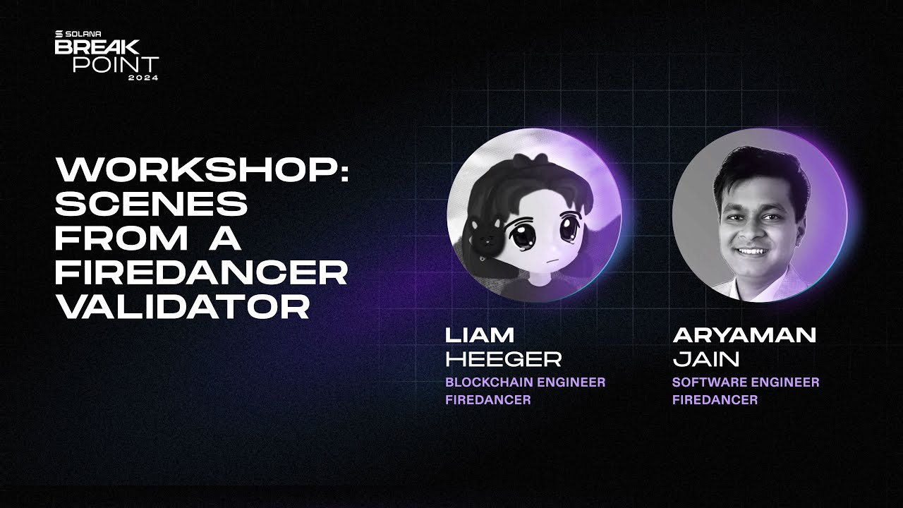 Breakpoint 2024: Workshop: Scenes From a Firedancer Validator (Liam ...