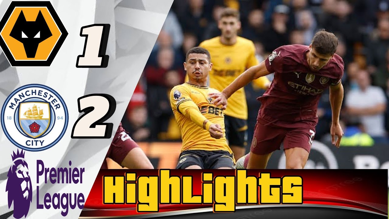 Highlights Manchester City Vs Wolves - Premier League 2024/2025 # ...