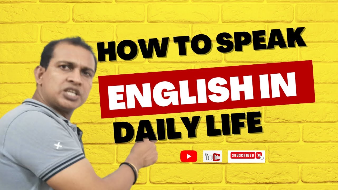 How to speak English in daily life - YouTube