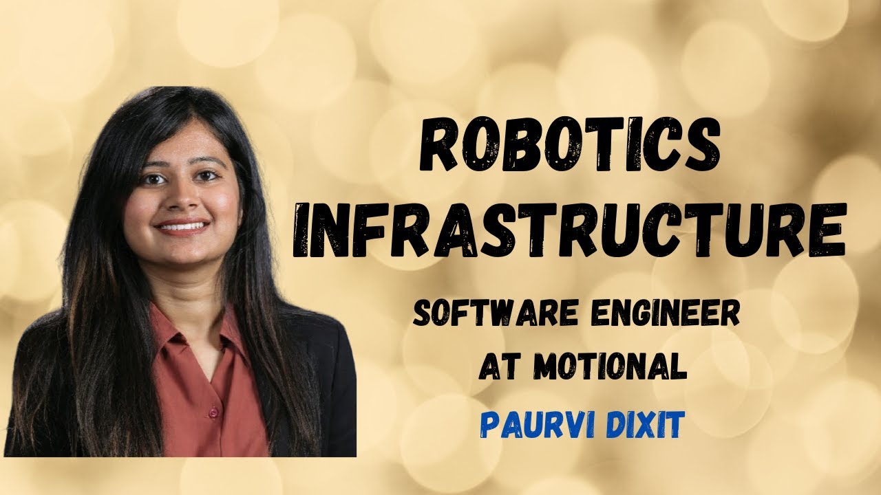 Robotics Infrastructure Software Engineer at Motional // Interview with Paurvi Dixit - YouTube