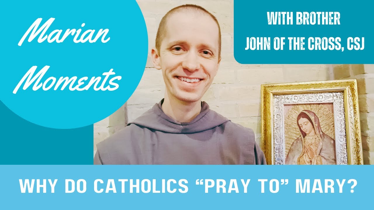 # 1 - Why Do Catholics "Pray to" Mary? (Marian Moments Series with Br ...