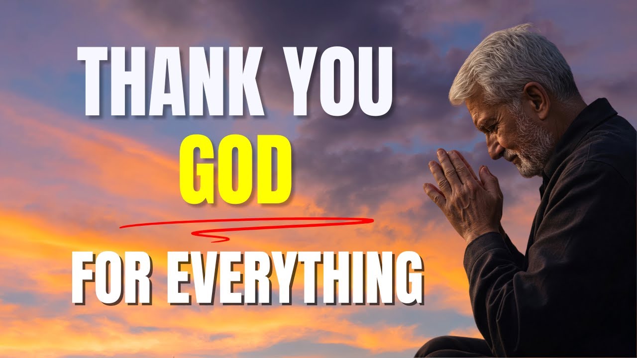 Thank you God For Everything, Thank You God prayer, Prayer ...