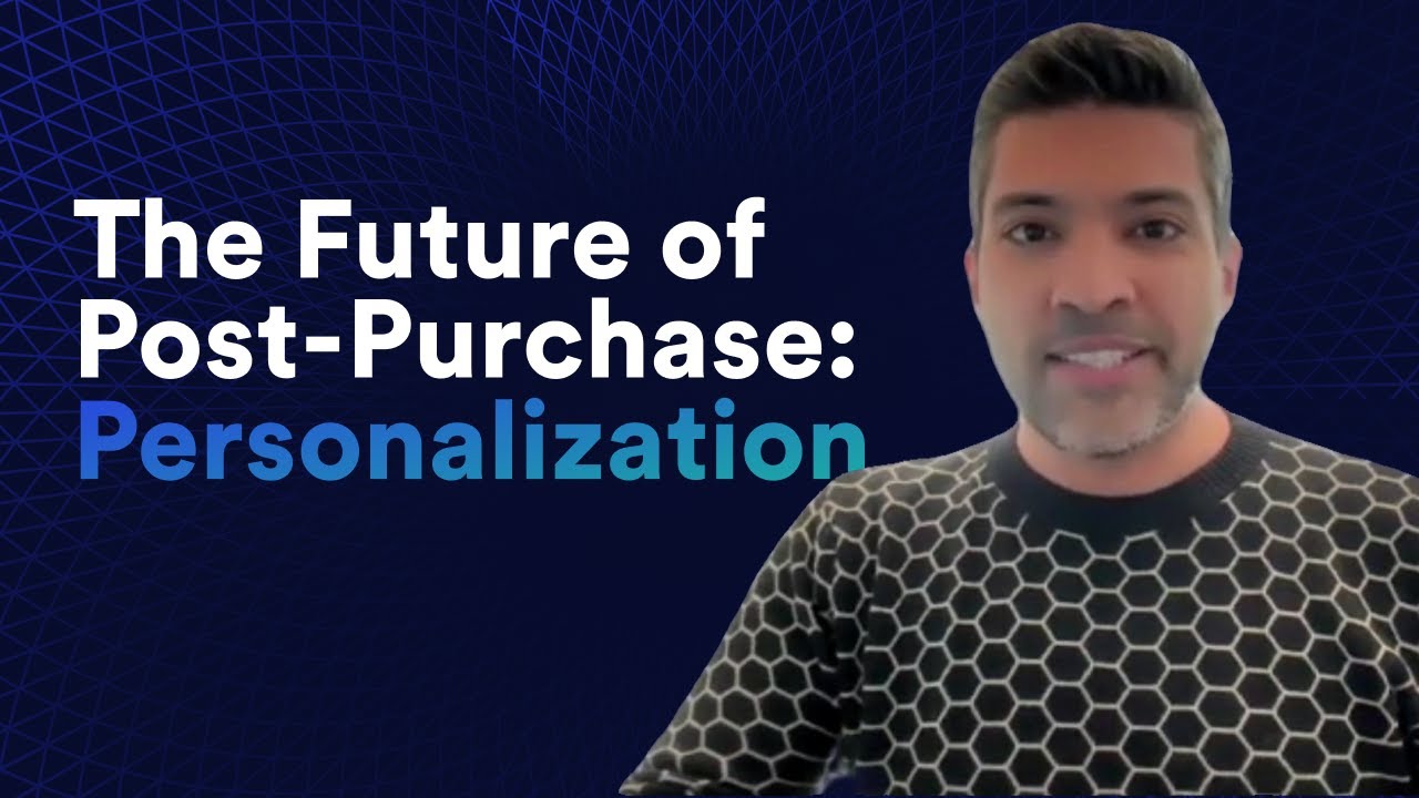 The Future of Post-purchase is Personalized - YouTube