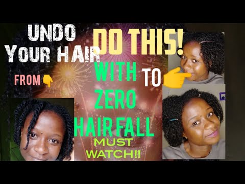 SECRETS TO UNDOING/UNRAVELING YOUR HAIR WITH ZERO HAIR FALL ...