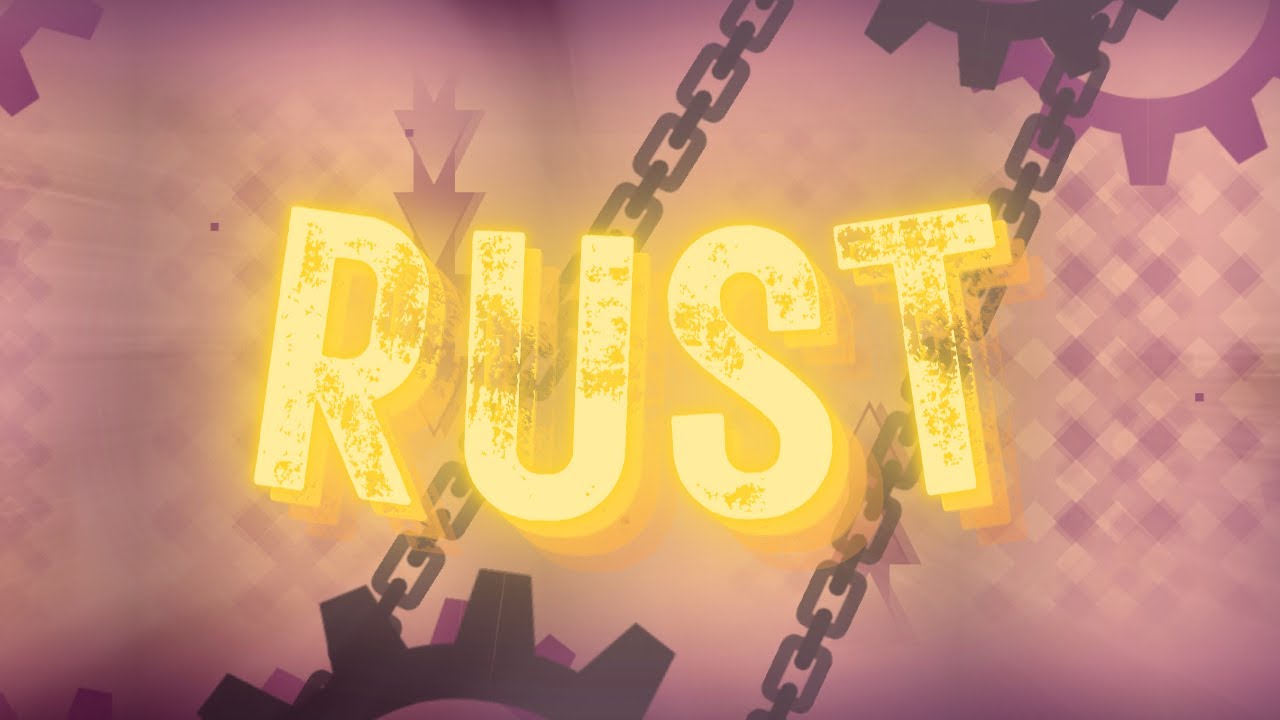 RUST 100% (NEW HARDEST) | My Favorite Level in Geometry Dash - YouTube