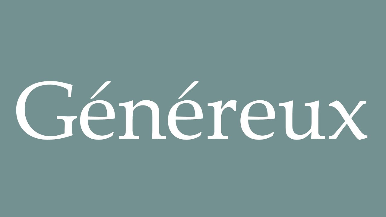 How to Pronounce ''Généreux'' Correctly in French - YouTube