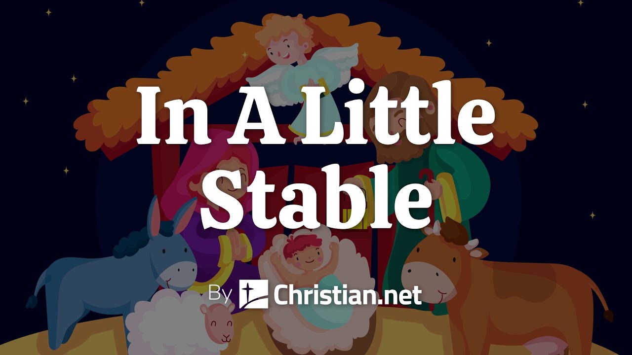 In a Little Stable | Christian Songs For Kids - YouTube
