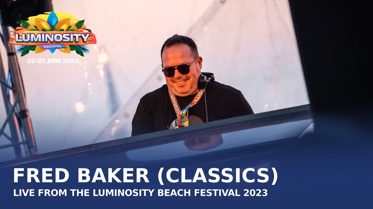 Fred Baker (Classics) live at Luminosity Beach Festival 2023 #LBF23 ...