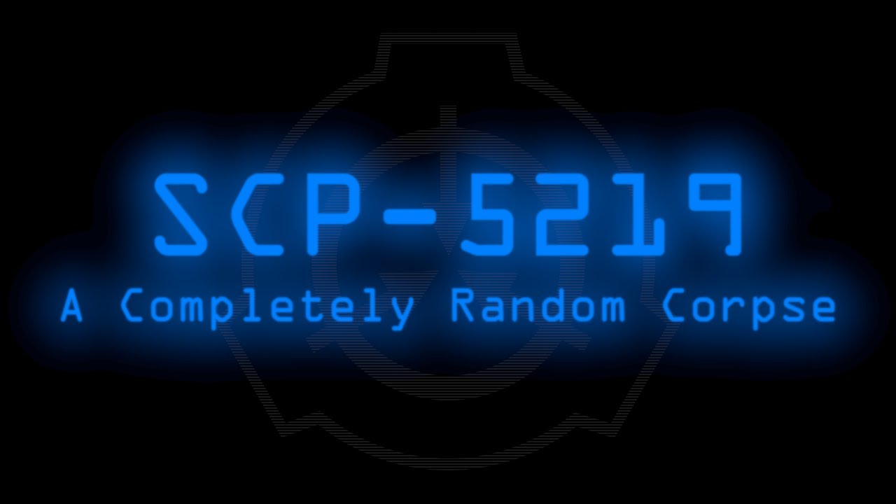 SCP-5219 - A Completely Random Corpse - YouTube