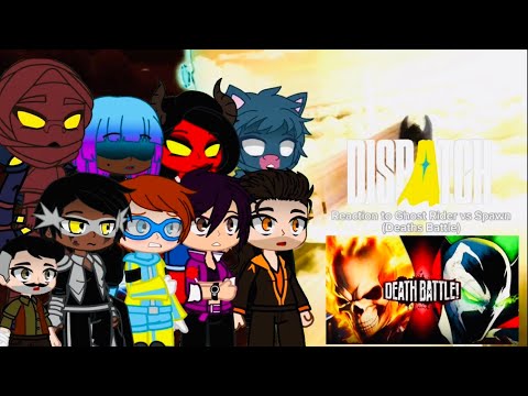The Z-Team React to Ghost Rider vs Spawn by Death Battle (Dispatch Gacha Club Animation)