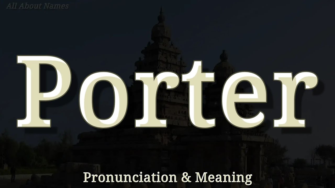 Porter - Pronunciation and Meaning - YouTube