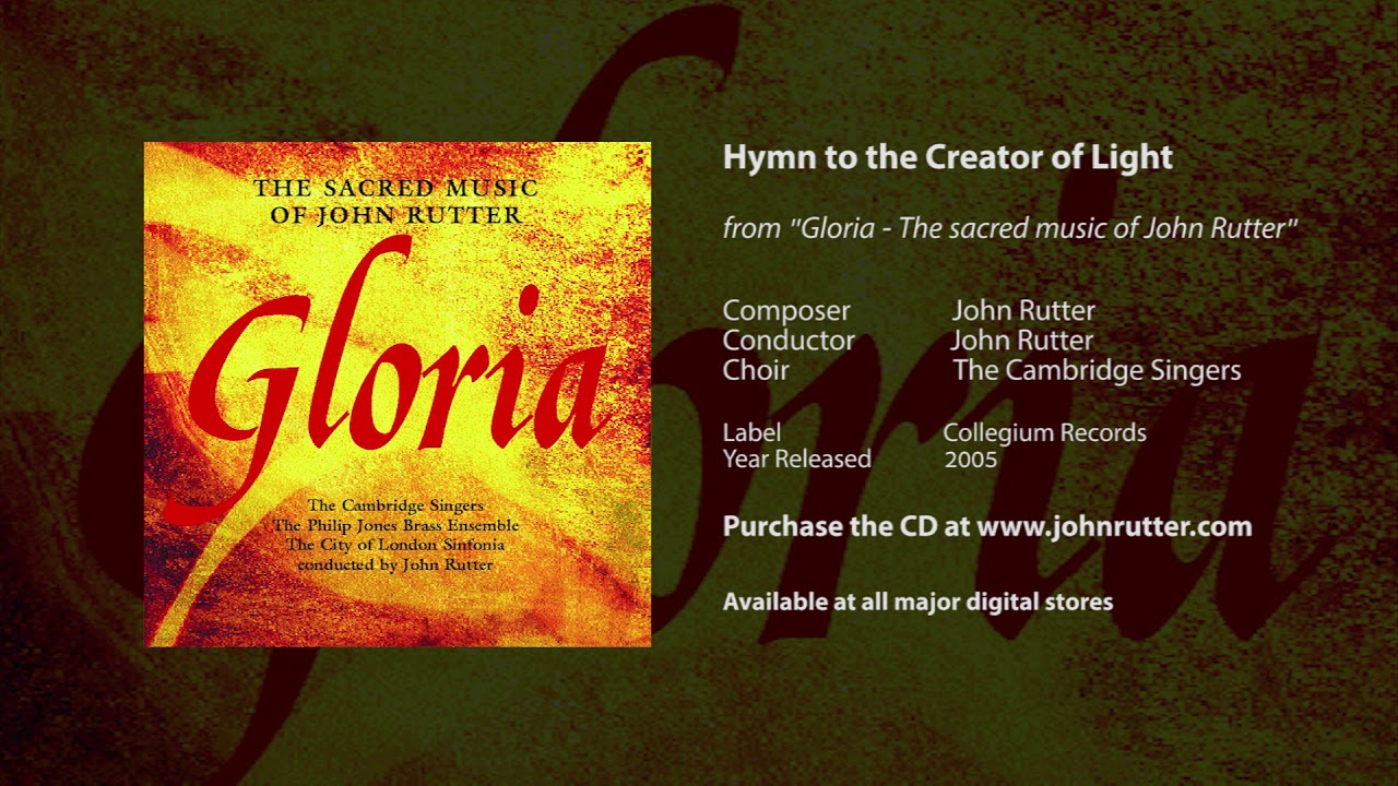 Hymn to the Creator of Light - John Rutter, Cambridge Singers - YouTube