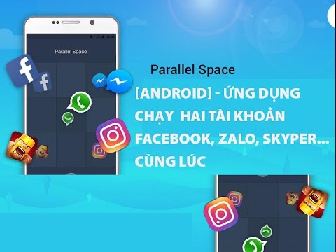 [Android] Parallel Space - Ứng dụng Đăng nhập hai tài khoản Facebook, Zalo... cùng lúc - YouTube
