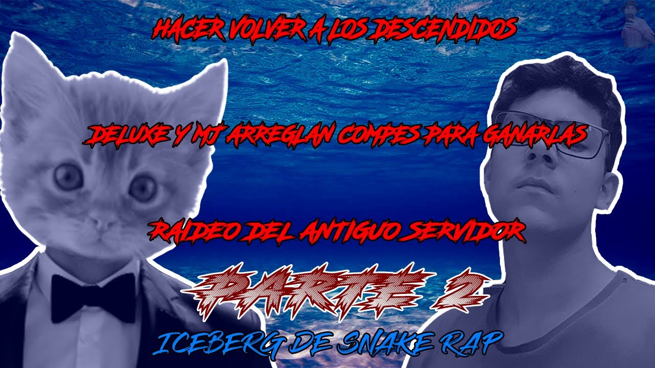 Iceberg de Snake Rap 🐍 Oficial - By Ax & Catarsis - Parte 2 - YouTube