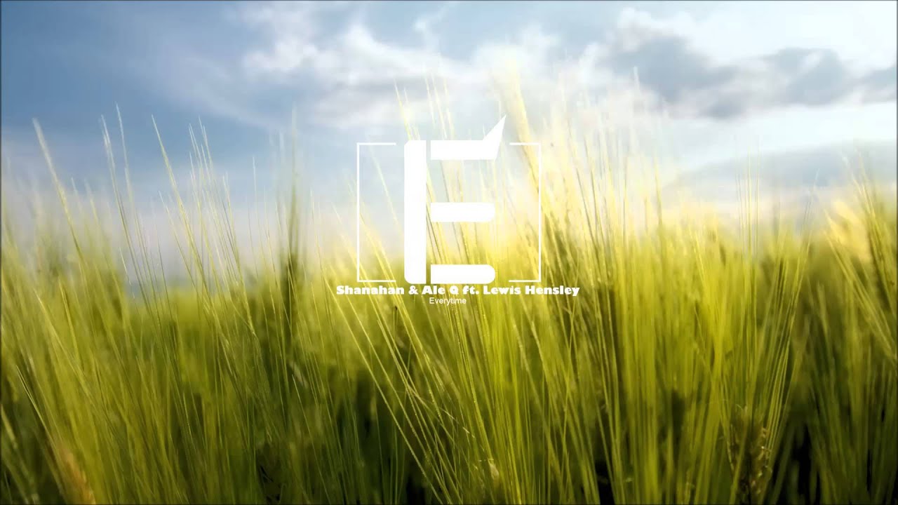 Shanahan & Ale Q ft. Lewis Hensley - Everytime - YouTube