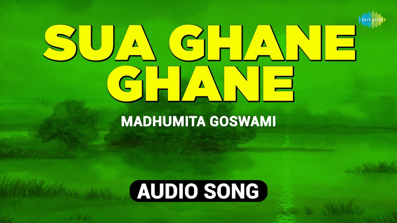 Sua Ghane Ghane | Madhumita Goswami | Prasanta Bardoloi | Assamese Song ...