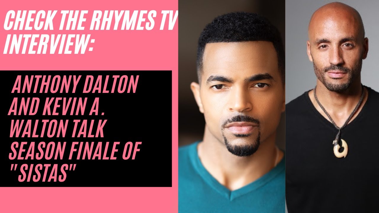 Anthony Dalton and Kevin A. Walton talk season 5 finale of "Sistas" and ...