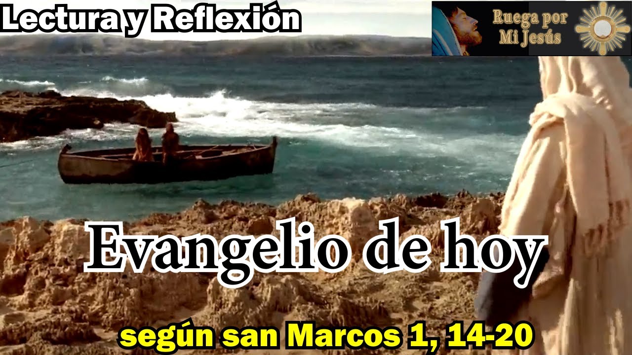 Evangelio según san Marcos 1, 14-20 Lectura y Reflexión - YouTube