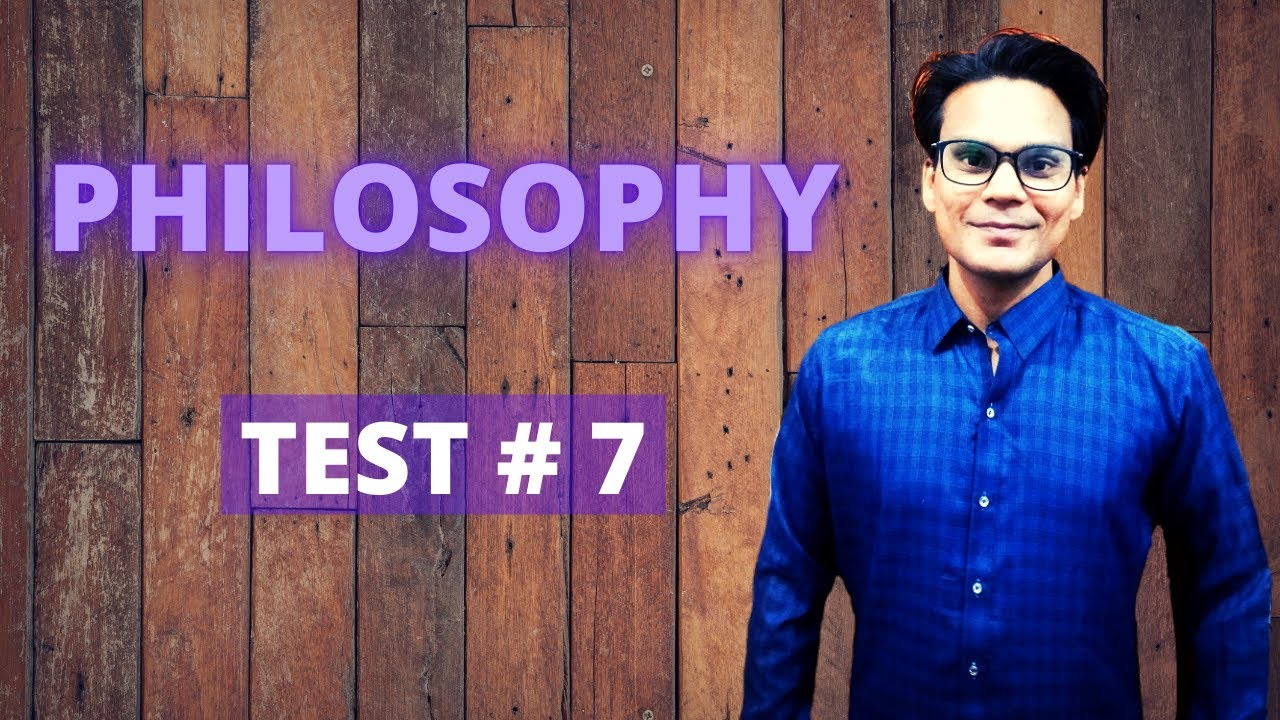 Philosophy | Test # 7 | Philosophy Lectures | Lectures by Waqas Aziz ...