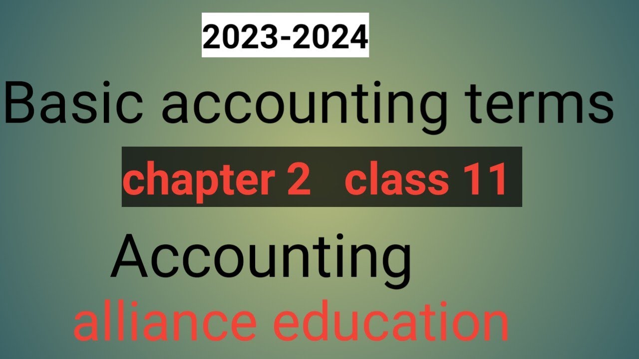 Basic accounting terms| chapter 2| class 11| part -1| alliance ...