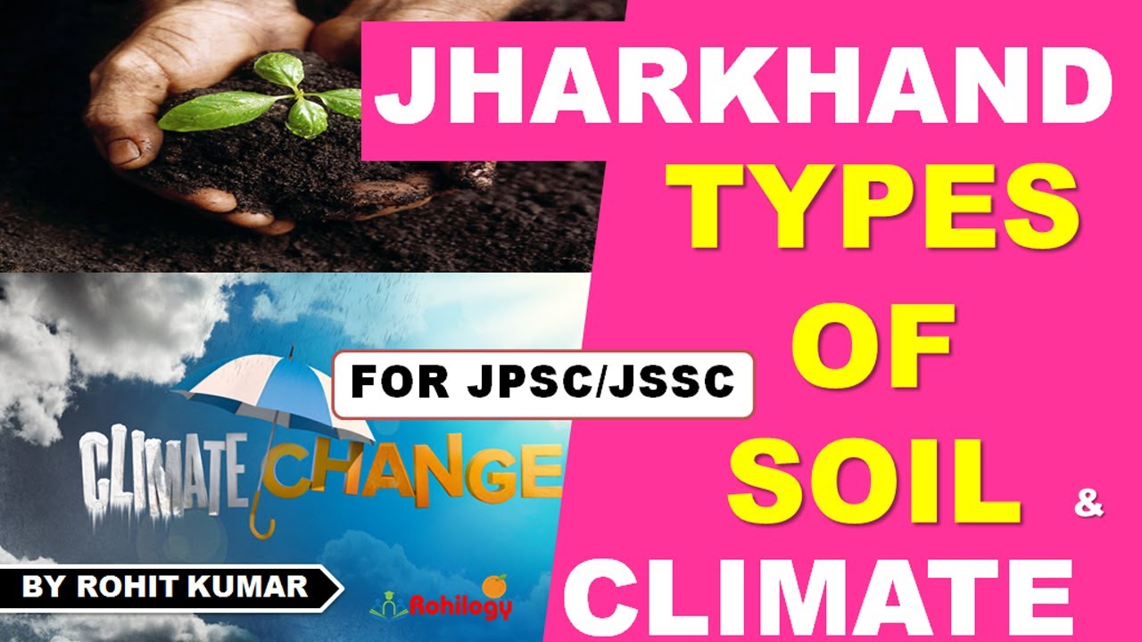Type of soil and climate of jharkhand part 1 for |JSSC CGL| JPSC| - YouTube