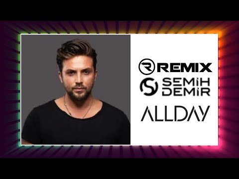 Semih Demir  - All Day (2018) lyrics