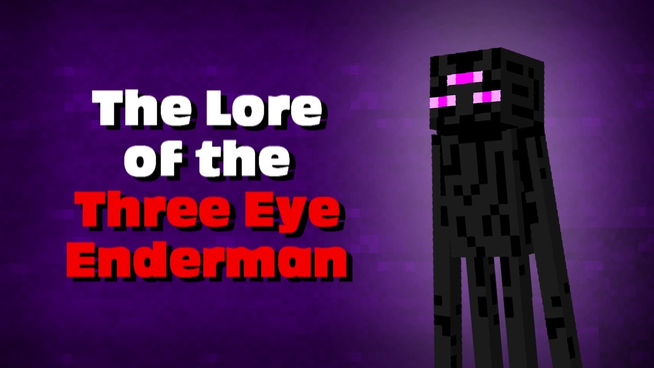 The Lore of the Three Eye Enderman | Minecraft Creepypasta - YouTube