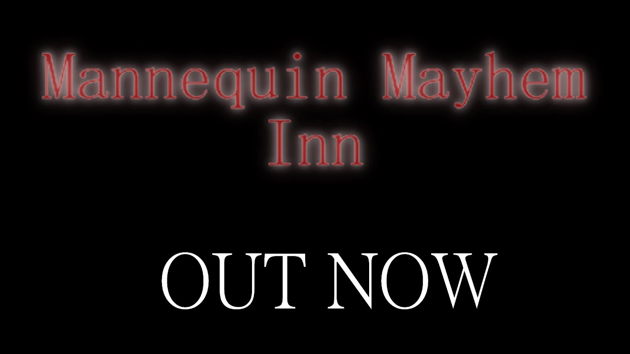 Mannequin Mayhem Inn | OUT NOW - YouTube
